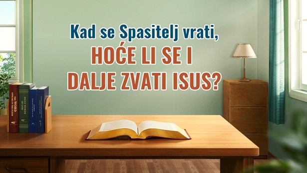 Kad se Spasitelj vrati, hoće li se i dalje zvati Isus? - Crkva ...